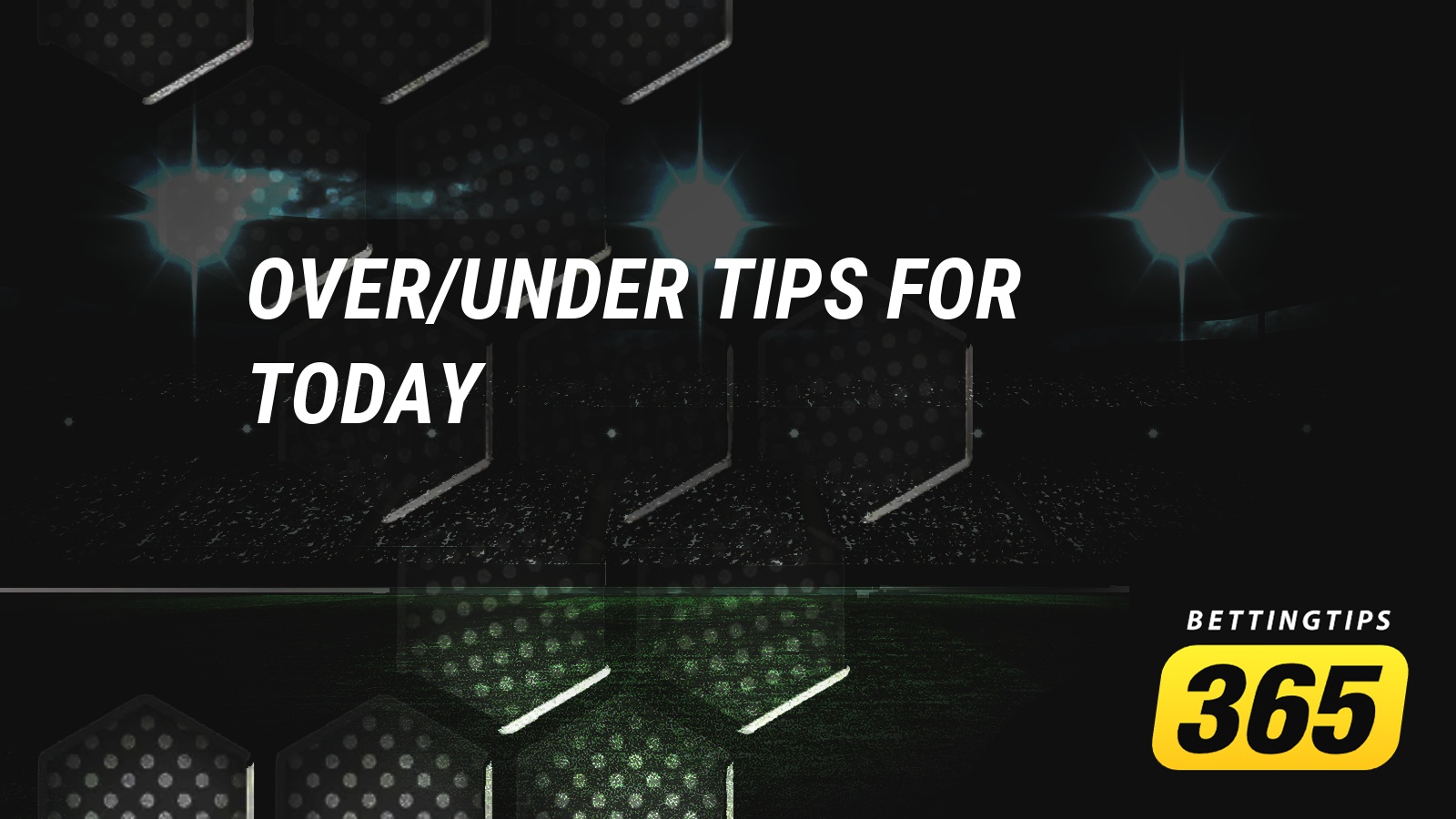 Over/Under Tips For Today - Bettingtips365.com